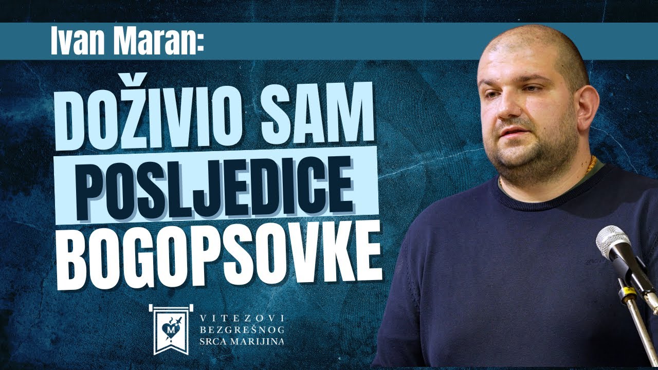 IVAN MARAN Doživio sam posljedice bogopsovke – Muževni budite